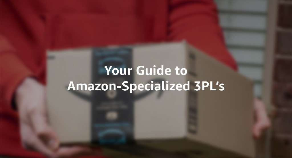 Amazon 3PL Prep Guide: Types Of 3PL's, Pricing And Questions