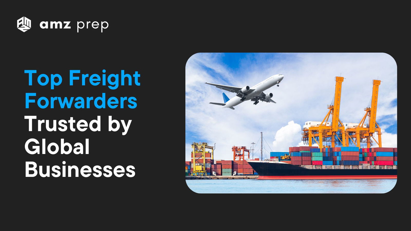 Top 10 Freight Forwarding Companies To Consider In 2025