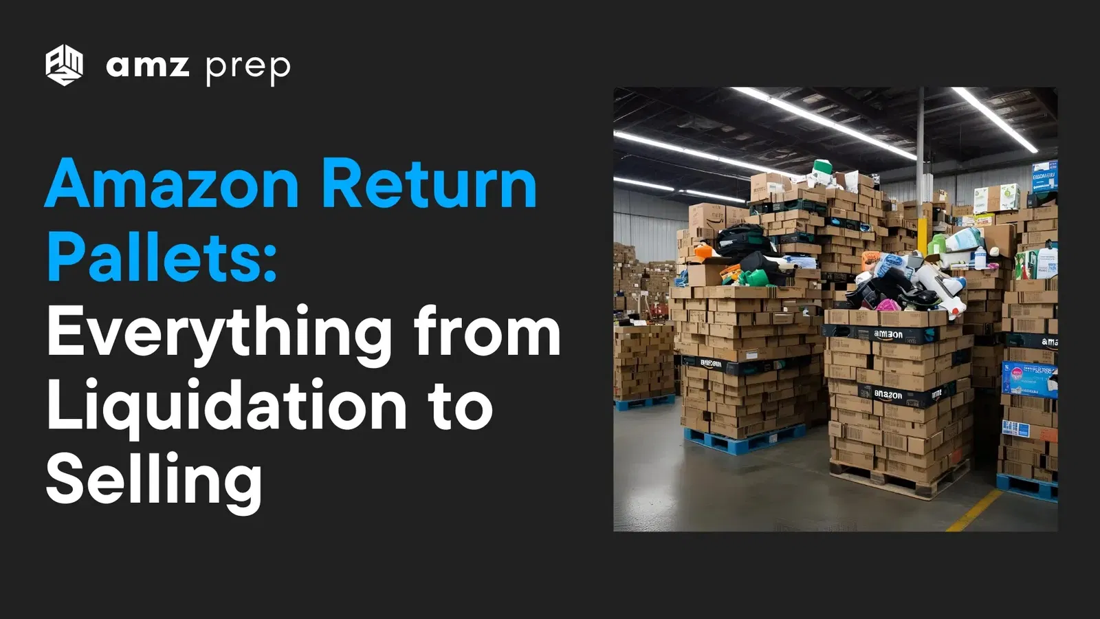Amazon Return Pallets: Worth It In 2025? Where To Buy & Sell