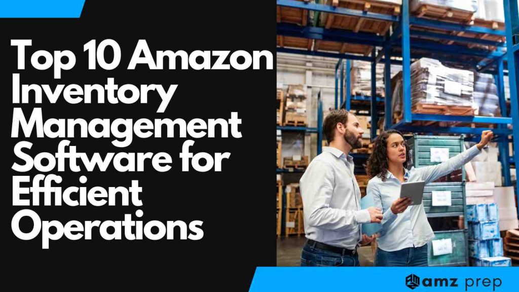 Top 10 Amazon Inventory Management Tools For Efficient FBA Operations ...