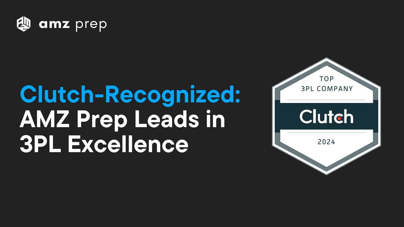 Top-Ranked By Clutch: AMZ Prep's 3PL Solutions