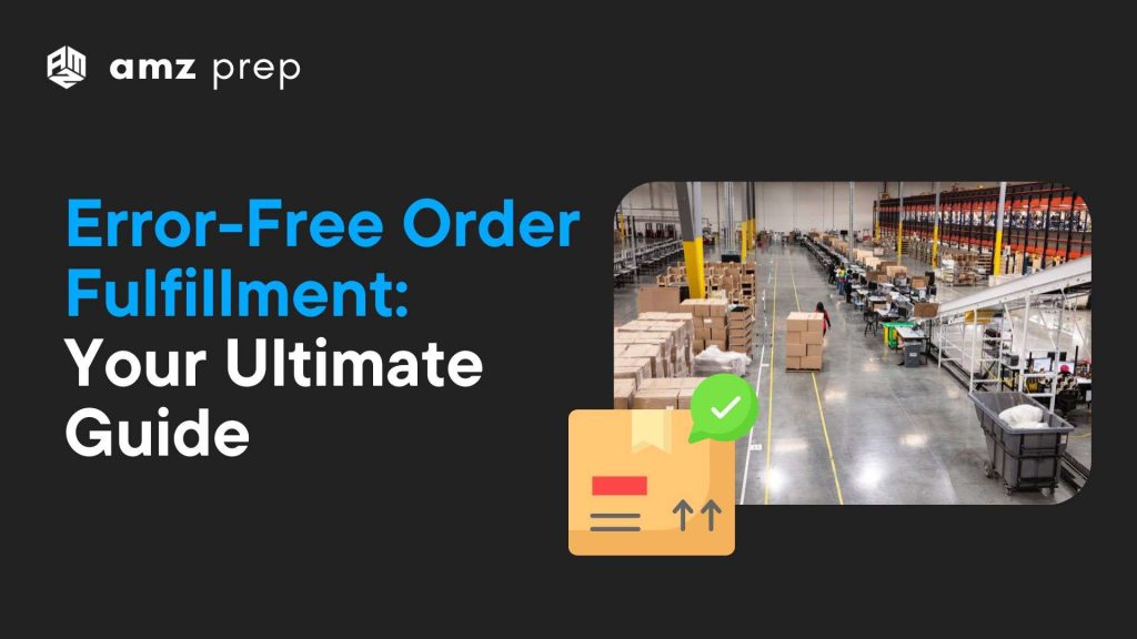 Best Practices to Reduce Errors in Order Fulfillment for E-commerce