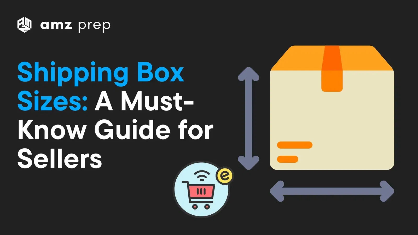 Essential Guide To Ecommerce Shipping Box Sizes | Custom Packaging Tips