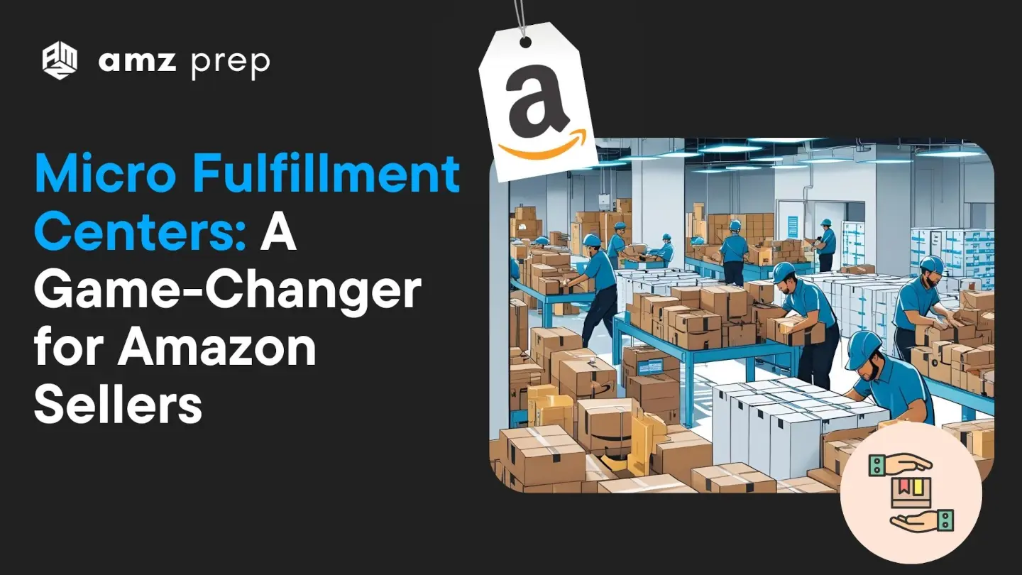 Micro Fulfillment Centers: The Strategic Advantage For Amazon Sellers