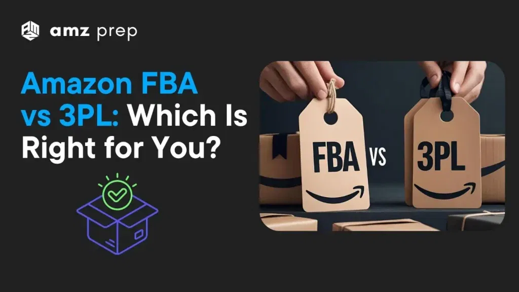 Amazon FBA Vs 3PL: Choose The Fulfillment Strategy That Is Right For ...
