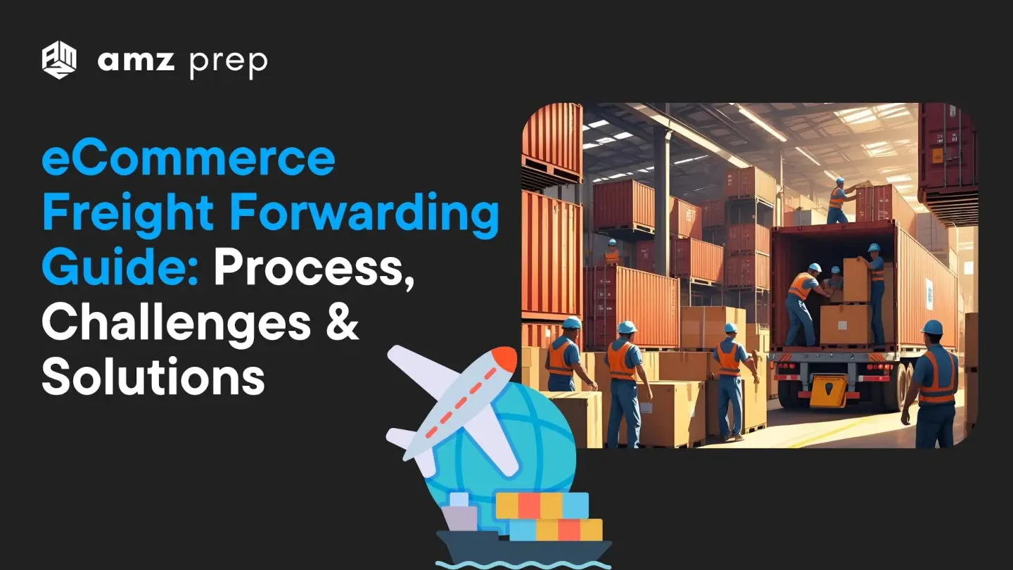 Freight Forwarder: A Comprehensive Guide For ECommerce Sellers