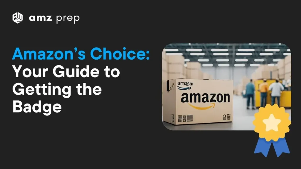 How to Get the Amazon Choice Badge on Your Product