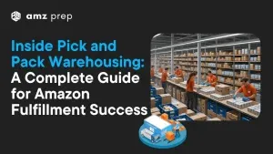 Inside Pick And Pack Warehouse: A Complete Guide For Amazon Fulfillment ...