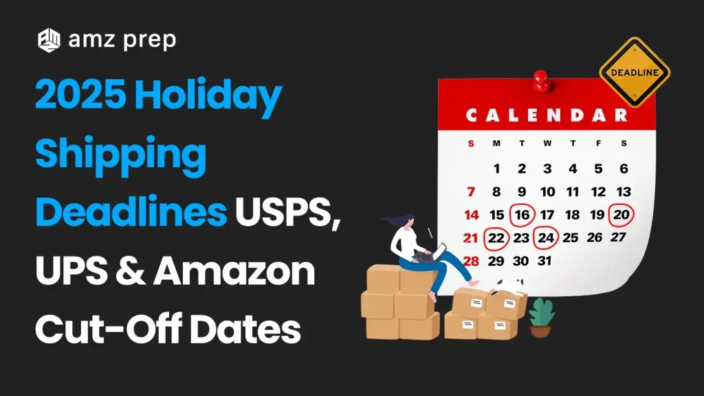 2025 Holiday Shipping Deadlines: USPS, UPS & Amazon Cut-Off Dates