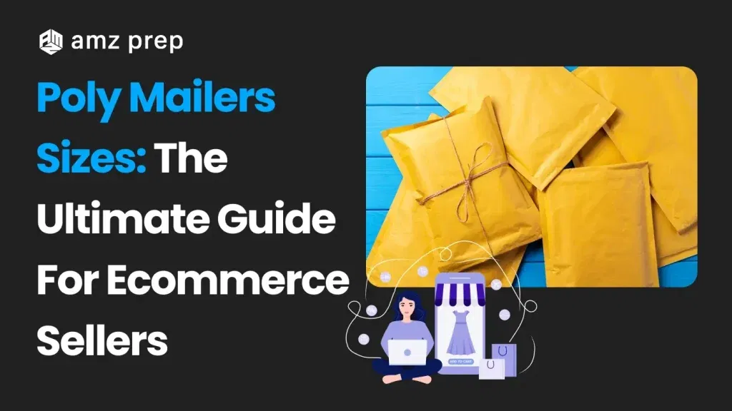 Poly Mailer Sizes Guide: Choose The Right Shipping Bag Size