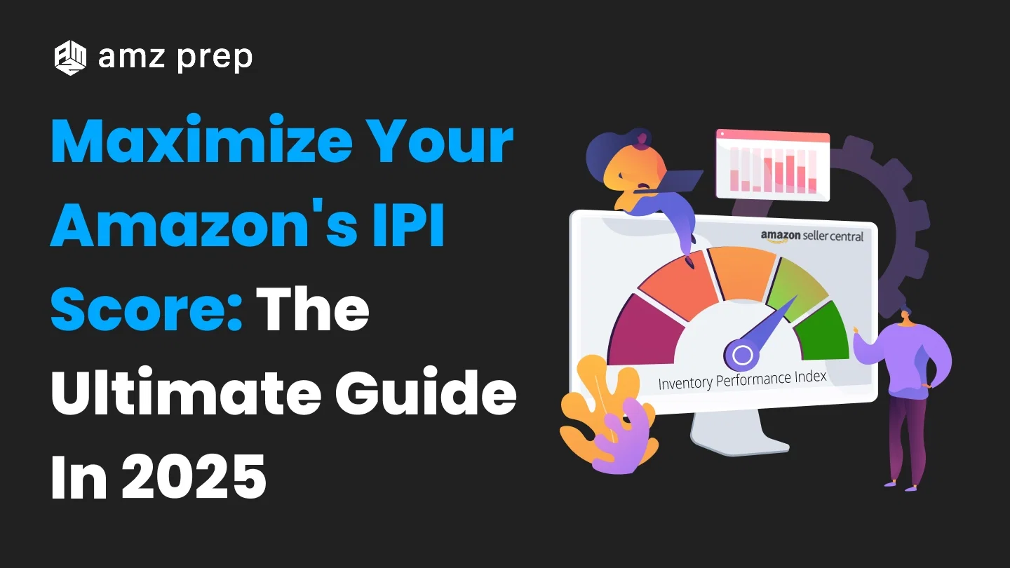 Amazon IPI Score Guide: Improve Your FBA Performance 2025